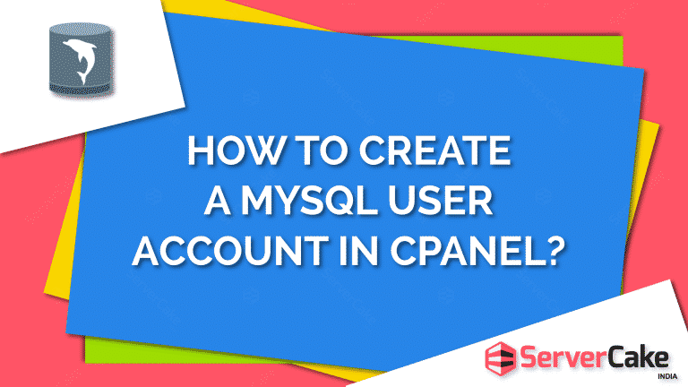 Create MySQL User in cPanel - Database - ServerCake India