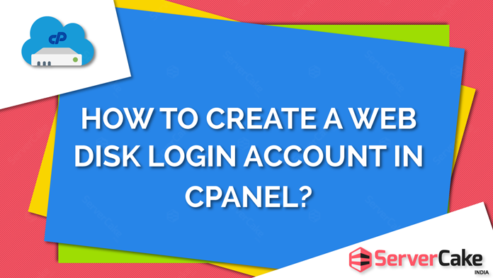 How To Create A Web Disk Login Account In Cpanel Servercake India