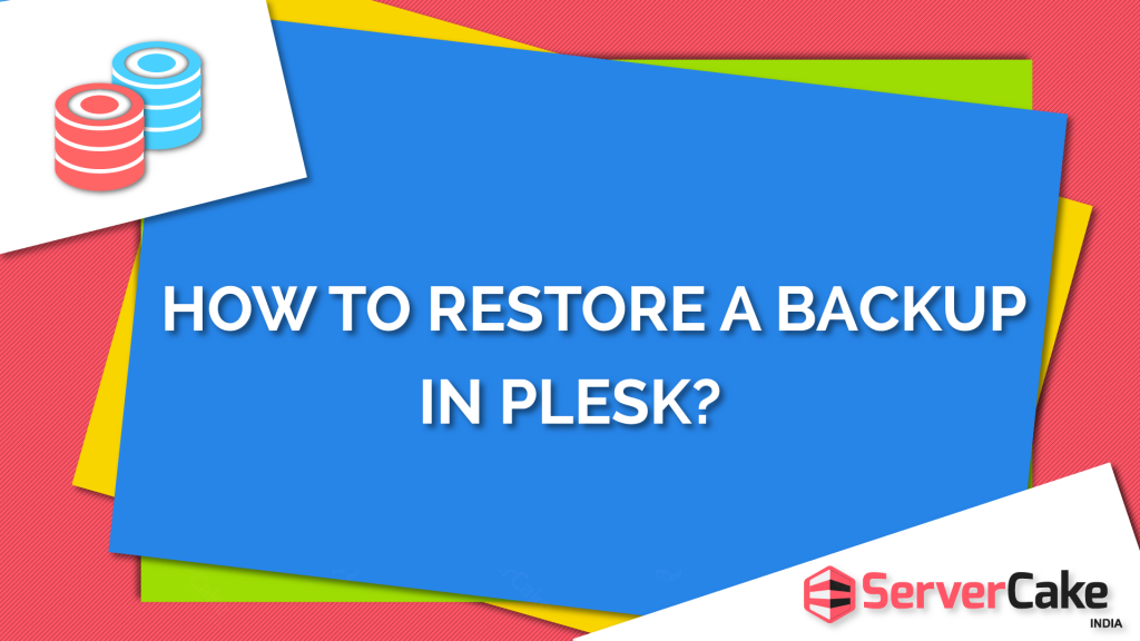 How to restore a backup in Plesk? - ServerCake