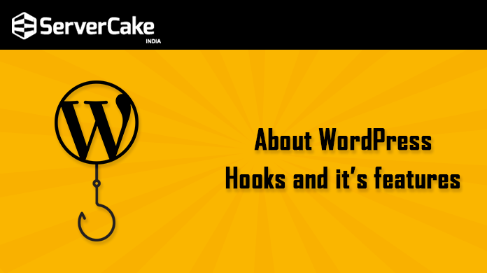 About WordPress Hooks And It s Features ServerCake India about-wordpress-hooks-and-it-s-features-servercake-india